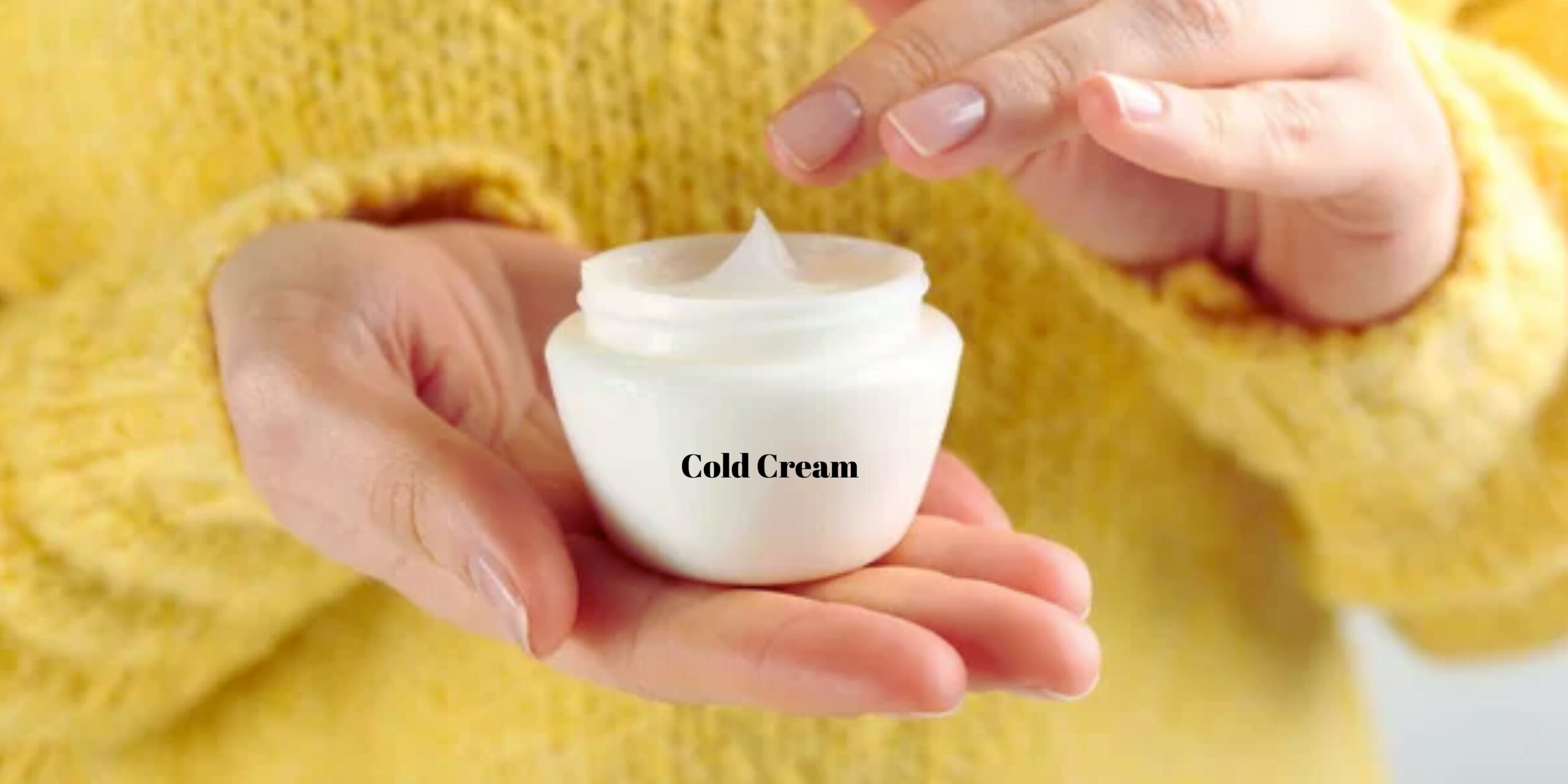 Lo que NO sabías del COLD CREAM - Todo Belleza Magazine